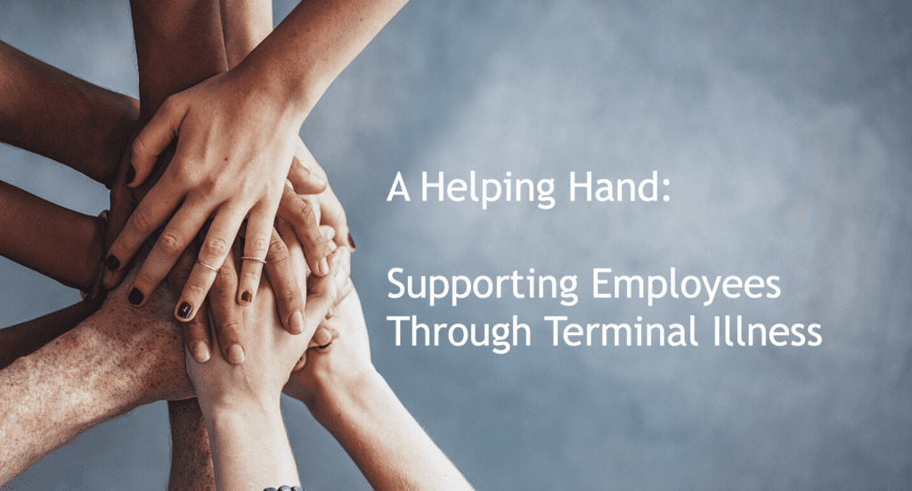 New Guidance on Workplace Support for Terminally ill Employees - Tick HR